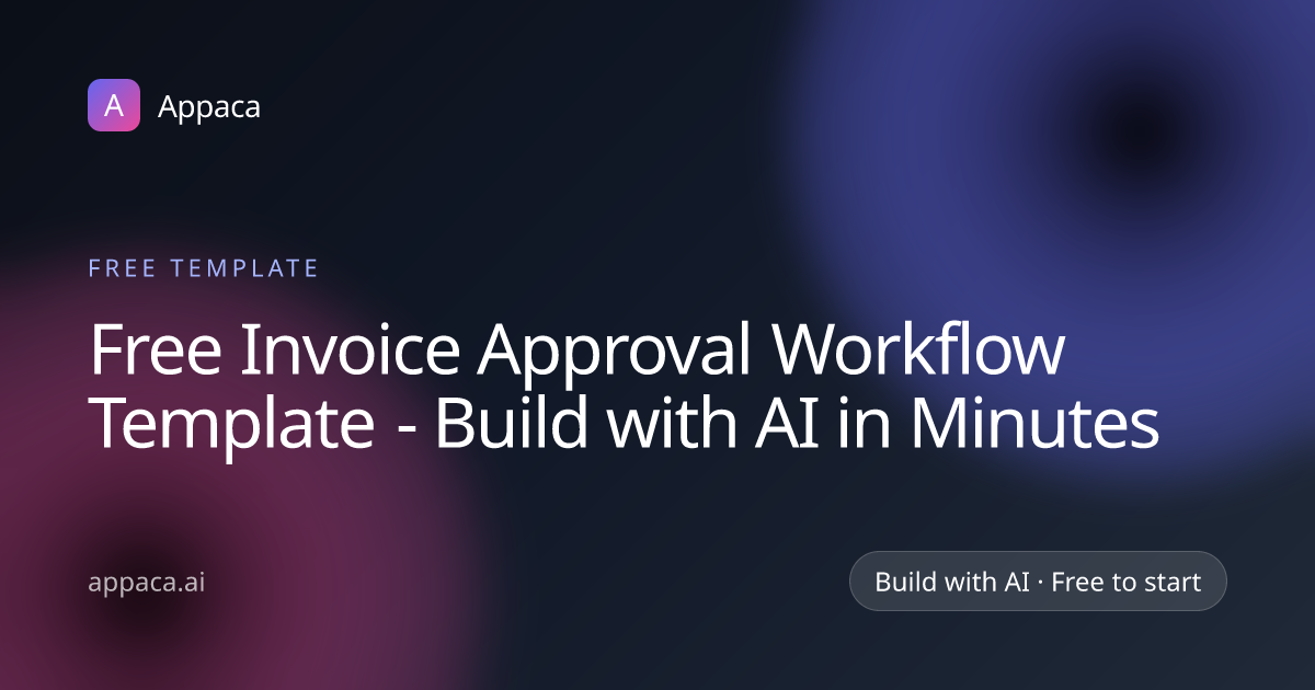 Free Invoice Approval Workflow Template - Build with AI in Minutes | Appaca