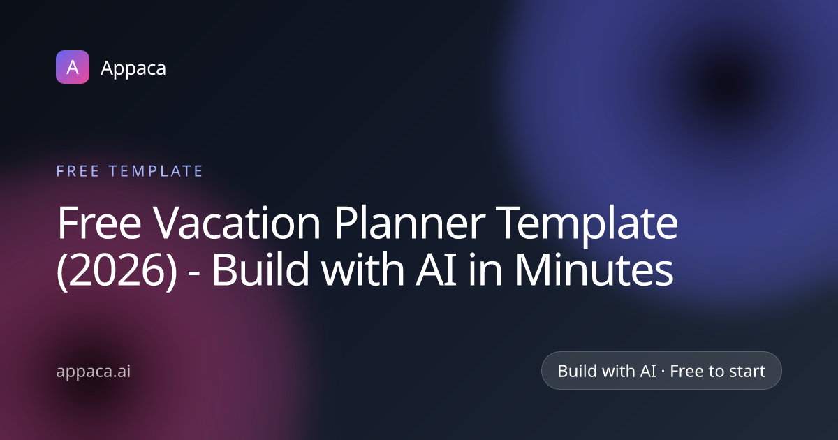 Free Vacation Planner Template (2026) - Build with AI in Minutes | Appaca